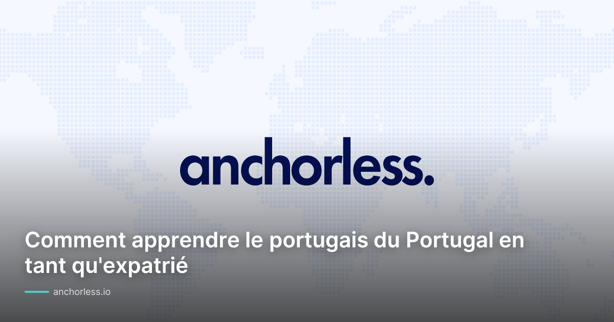 Comment apprendre le portugais du Portugal en tant qu'expatrié