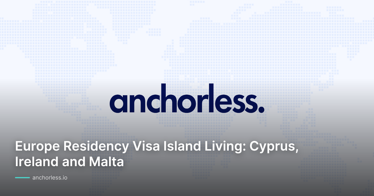 Europe Residency Visa Island Living: Cyprus, Ireland and Malta